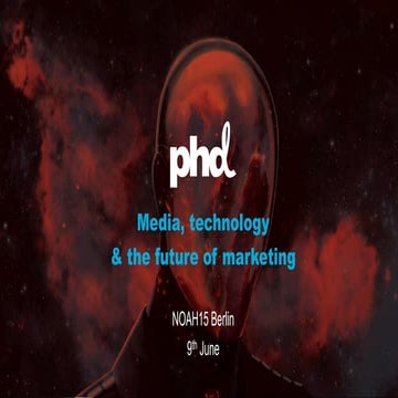 PHD Media - NOAH15 Berlin | PPT