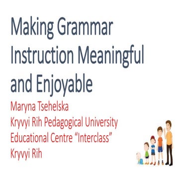 Workshop 4 Making Grammar Instruction Meaningful and Enjoyable | PPTX