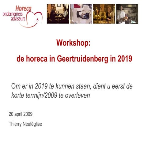 20 april 2009 Workshop De Horeca in Geertruidenberg In 2019 | PPT