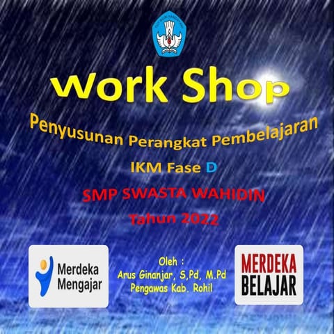 Workshop Penyusunan Perangkat Pembelajaran IKM Fase D.pptx