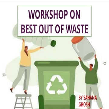 Workshop on Best out of waste, biology.pptx