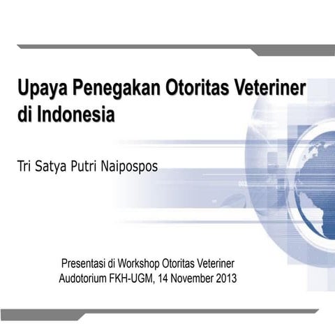 Workshop Otoritas Veteriner - FKH UGM, Yogyakarta, 14 November 2013 | PPT