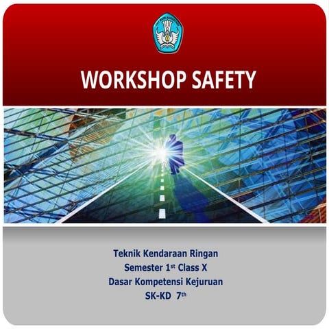 workshop safety(Kesehatan dan Keselamatan Kerja.ppt