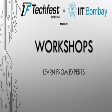 Workshops, techfest 2014, iit bombay | PPT