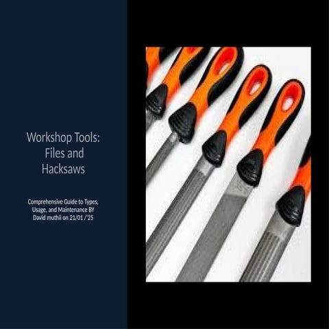 Workshop_Tools_Files_and_Hacksaws_Detailed.pptx