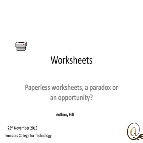 Paperless worksheets, a paradox or an opportunity? (by Anthony Hill) | PPTX