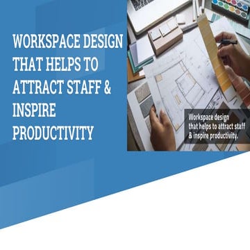 Workspace design that helps to attract staff & inspire productivity | PPT