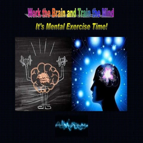 Work the Brain and Train the Mind.pptx
