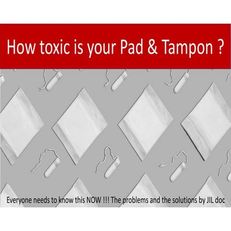 DISPOSABLE PERIOD PRODUCTS- CAN CAUSE CANCER, INFERTILITY,ALLERGY ...