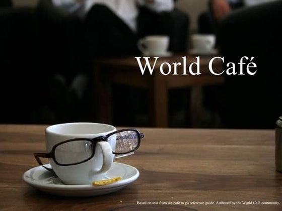 World cafe ppt | PPT