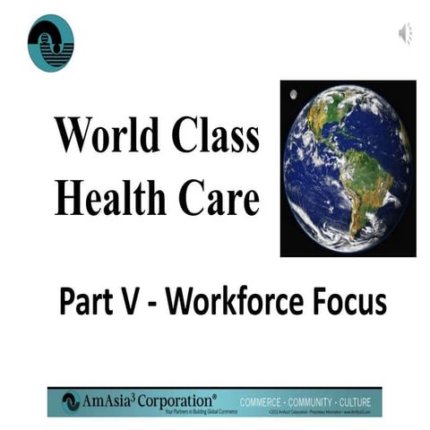 World Class Workforce Focus for Healthcare - Part V | PPT