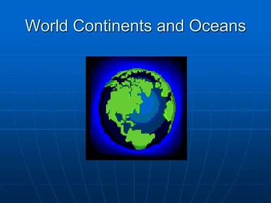 Grade - 6 Geography Ch.6. continents and oceans | PDF