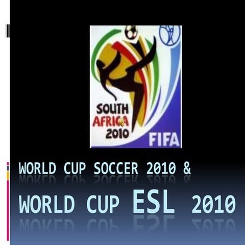 World Cup Soccer & ESL 2010 | PPTX