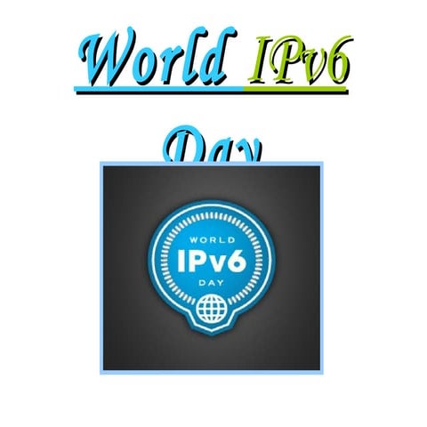 World ipv6 day | PPT