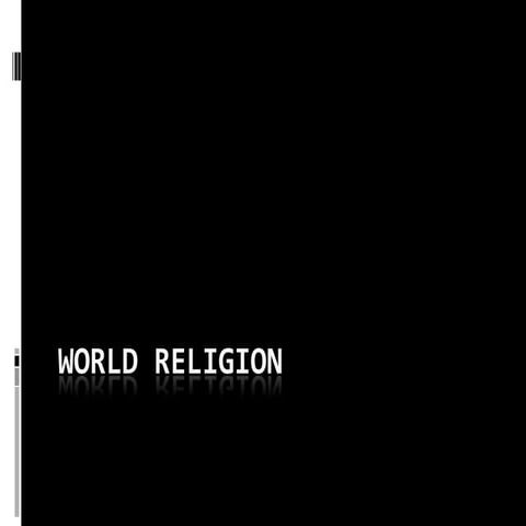 World Religion | PPTX | Religion & Spirituality