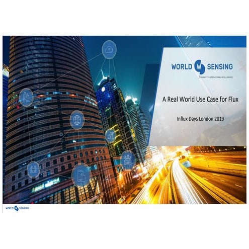 Worldsensing: A Real World Use Case for Flux by Albert Zaragoza, CTO ...