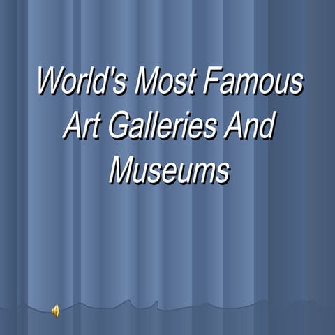 World's most famous art galleries and museums | PPT