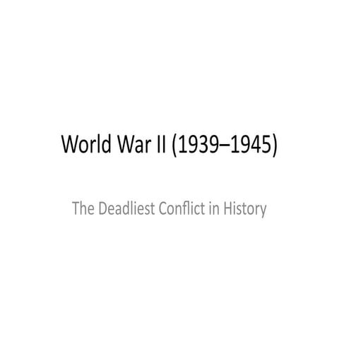 World_War_II the deadlist conflict in the history.pptx