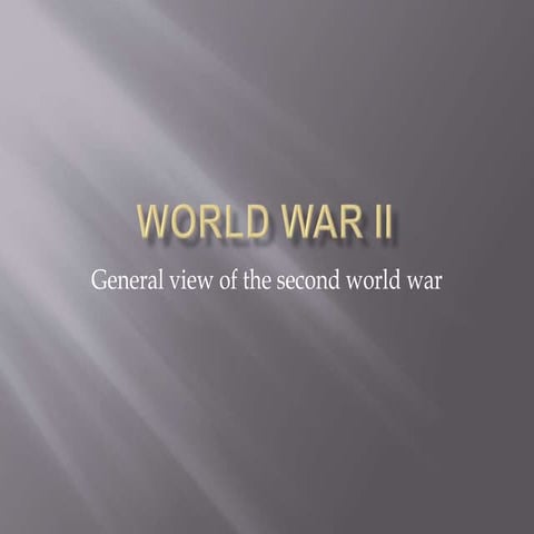 Overview of World War II presentation in a very simple way | PPTX