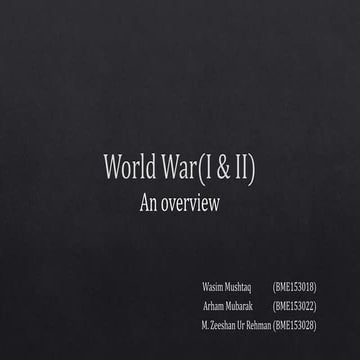 World war(I&II): An overview | PPTX