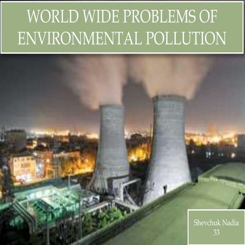 World wide problems of environmental pollution | PPT