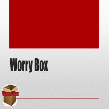 Worry box competition entry | PPT