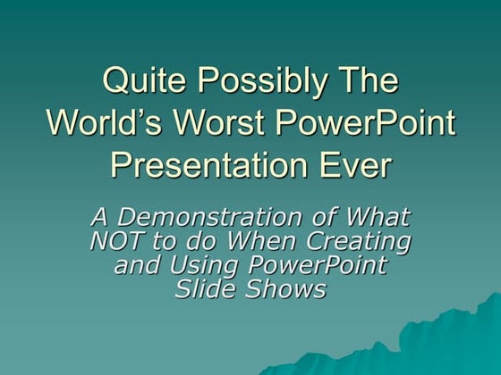 Great example of terrible powerpoint presentation | PPS