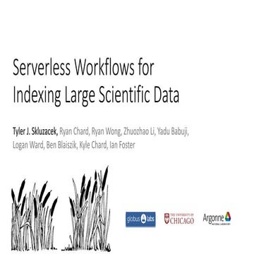 WoSC19: Serverless Workflows for Indexing Large Scientific Data | PPT