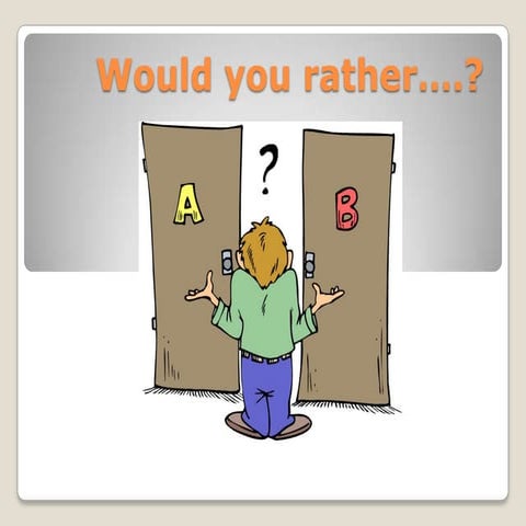 Would you rather | PPTX