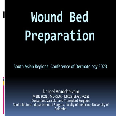 wound bed preparation Joel Arudchelvam.pptx