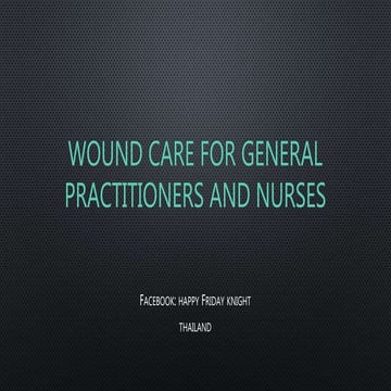 Wound care for general practitioners and nurses | PPT