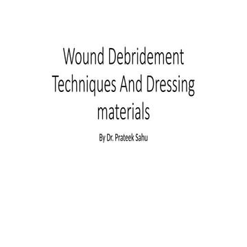 Comprehensive Guide to Wound Debridement Techniques and Dressing ...