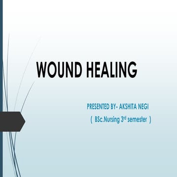 WOUND HEALING ....types of wound ..process of wound healing ...factors ...