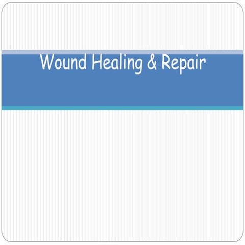 Tissue repair, regeneration and wound healing (1) | PPT