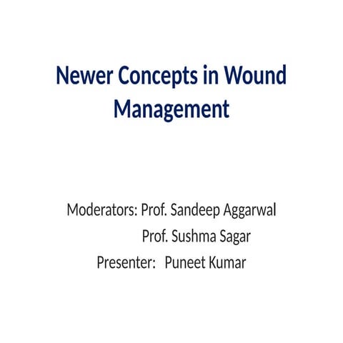 Advanced Wound Management: Modern Concepts and Dressing Techniques | PPTX