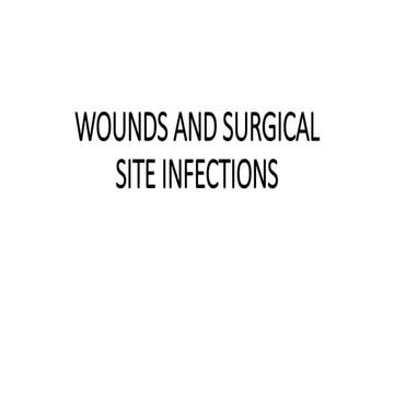 WOUNDS, WOUND HEALING AND SURGICAL SITE INFECTIONS-1.pptx