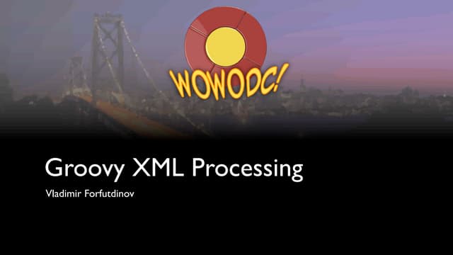 Groovy Xml Processing With Webobjects Ppt
