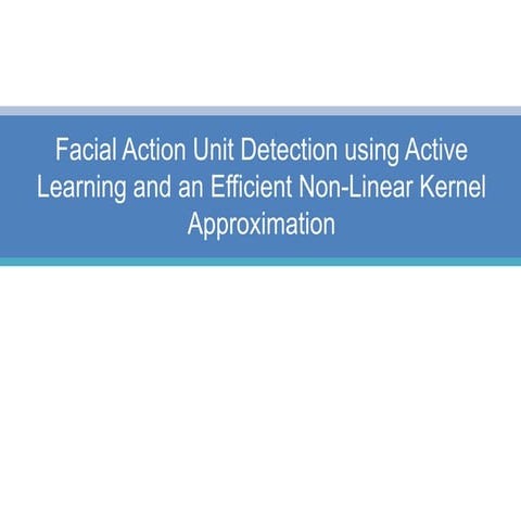 論文紹介：facial Action Unit Detection Using Active Learning And An Efficient Non Linear Kernel