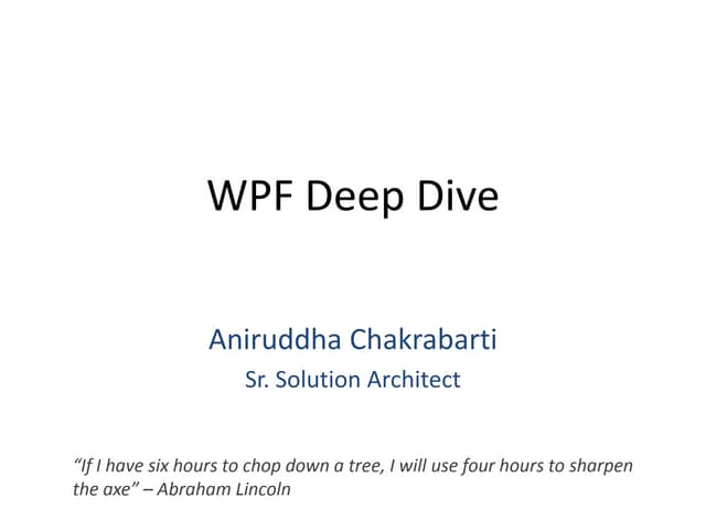 WPF Deep Dive | PPT WPF Deep Dive | PPT