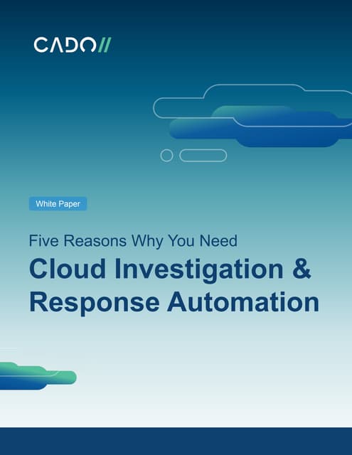 Five Reasons Why You Need Cloud Investigation & Response Automation | PDF Five Reasons Why You Need Cloud Investigation & Response Automation | PDF