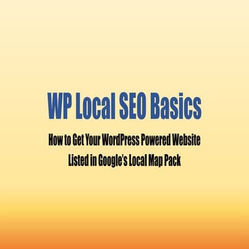 WP Local SEO Basics - 2018 WordCamp DFW | PPTX