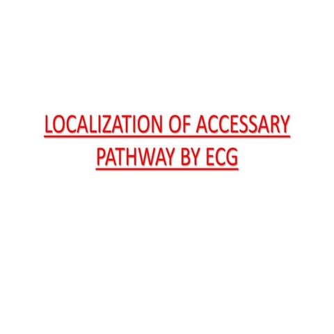How to localize Accessary pathway by ECG | PDF