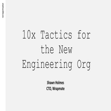 10x Tactics for the New Engineering Org | PPT