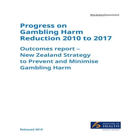 Progress on gambling-harm-reduction-2010-2017 in NZ: Outcomes Report | PDF