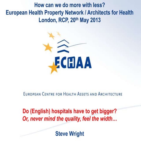 Steve Wright Executive Director, European Centre for Healthcare Assets ...
