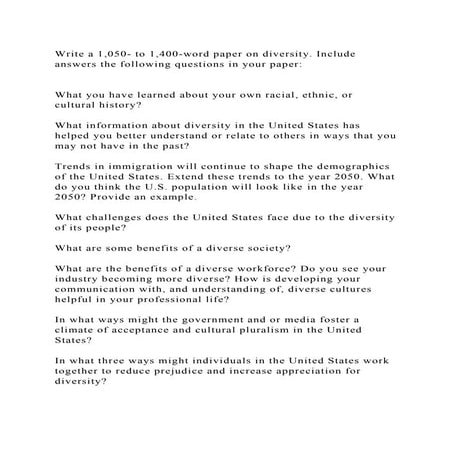 Write a 1,050- to 1,400-word paper on diversity. Include answers the | DOCX