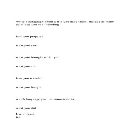 Write a paragraph about a trip you have taken. Include as many d.docx
