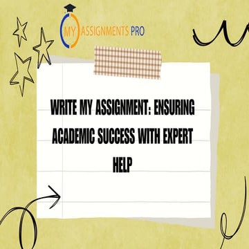 Write My Assignment Ensuring Academic Success with Expert Help | PDF