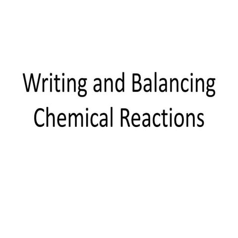 Writing and balancing chemical reactions | PPT