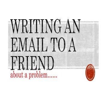 Writing an email to a friend | PPTX